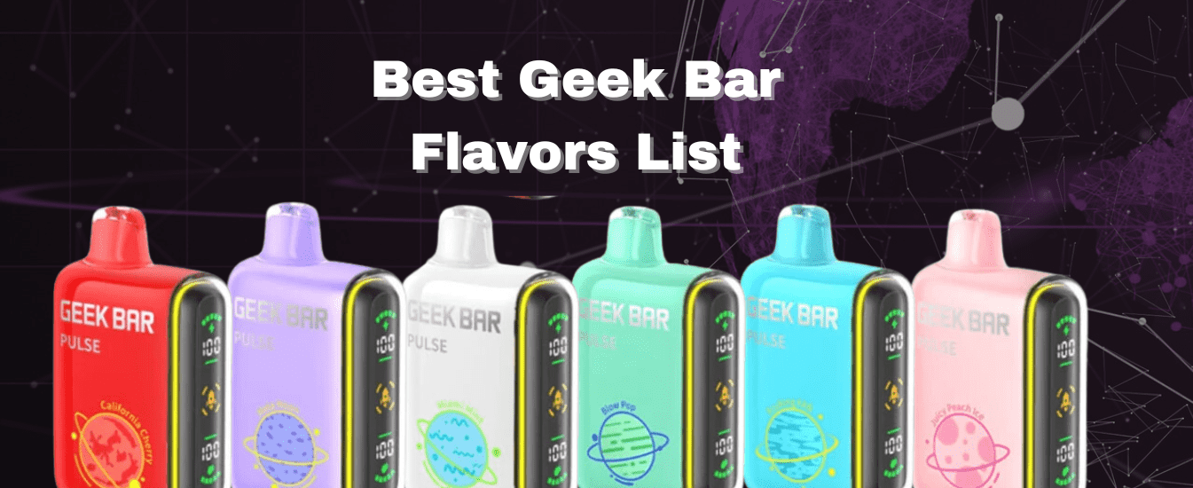 Best Geek Bar Flavors List of 2024: Top Picks and Rankings – AlyBar